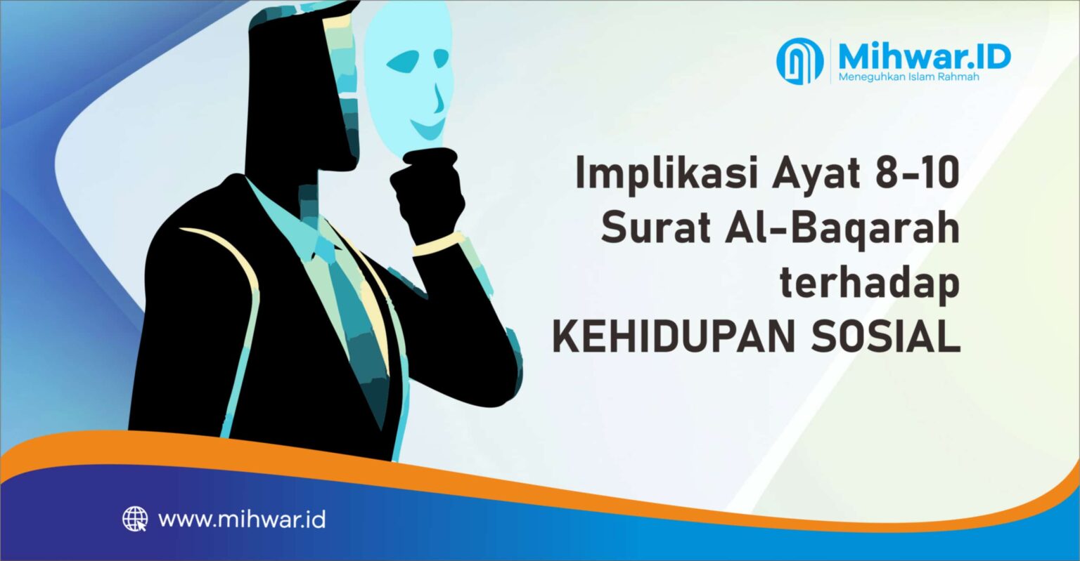 Implikasi Ayat 8-10 Surat Al-Baqarah terhadap Kehidupan Sosial | Mihwar.ID